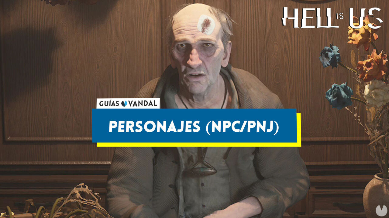 Todos los personajes (NPC/PNJ) en Hell is Us y localización